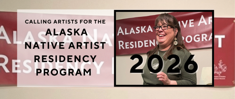 Call for Applications for the 2026 Alaska Native Artist Residency ...